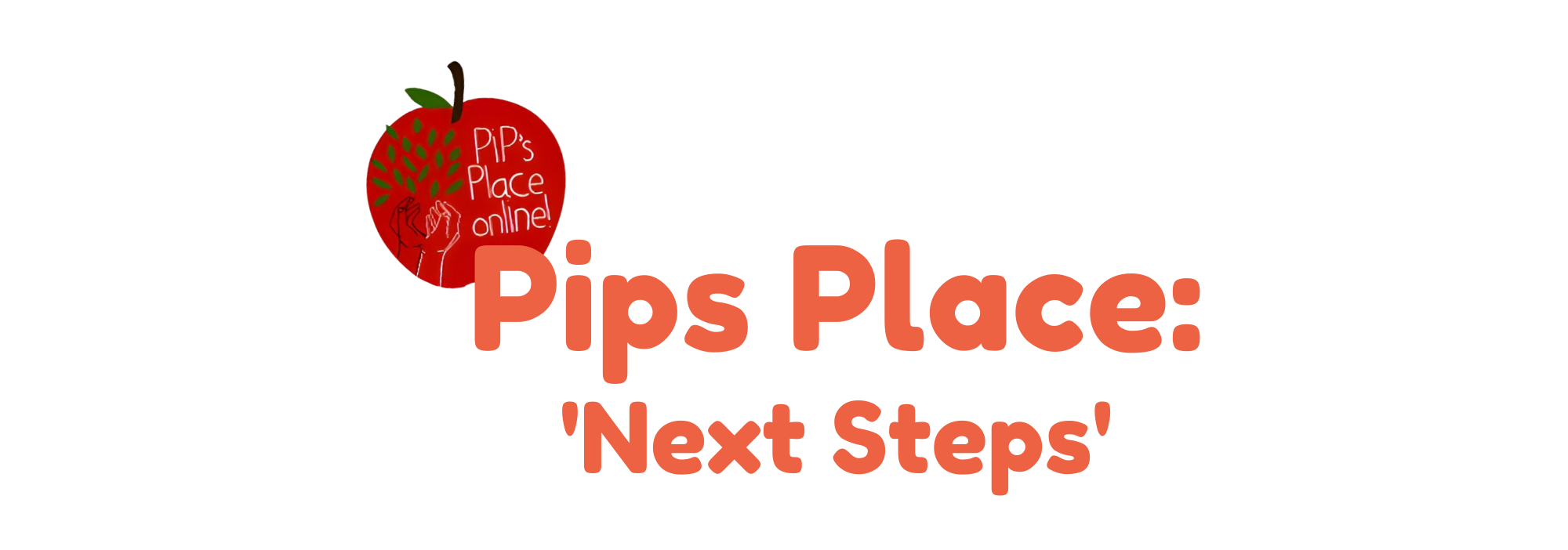 Pips Place: Next Steps - First Steps ED